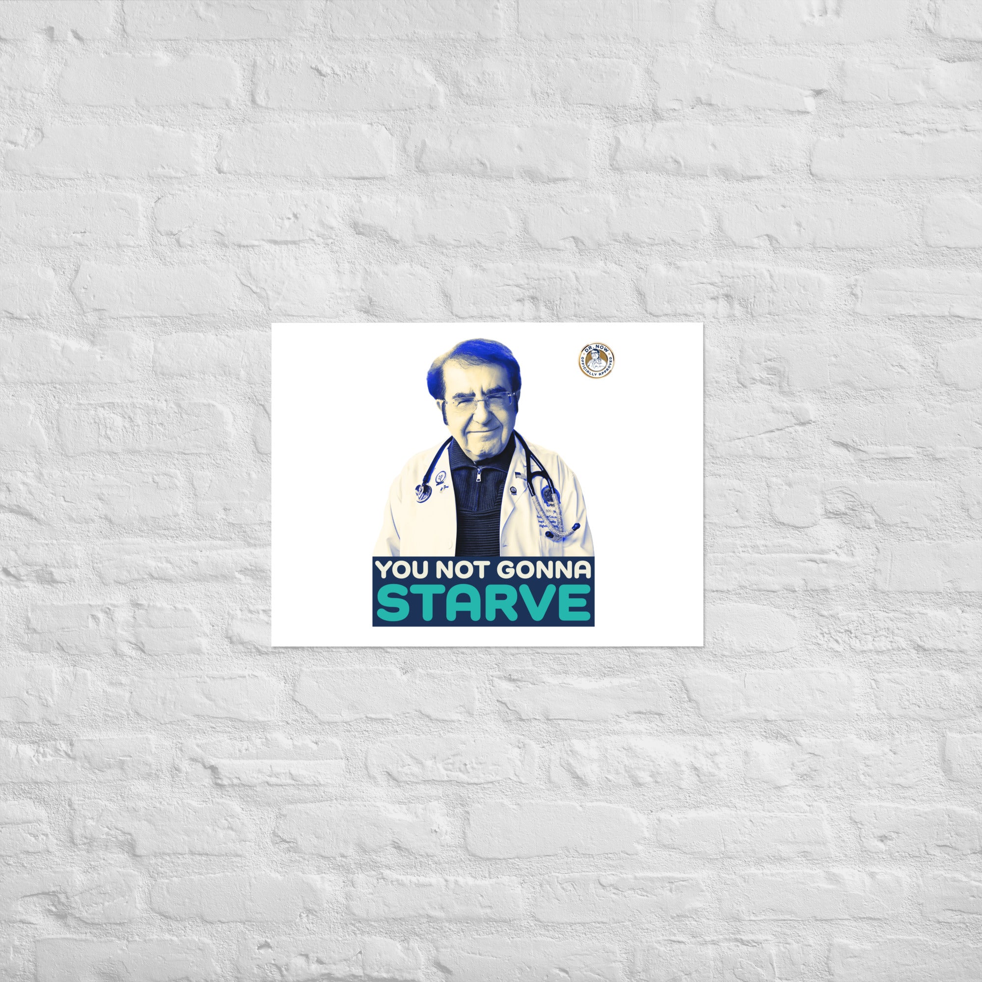 Dr. Now Official Poster - You Not Gonna Starve